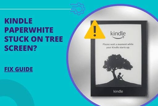 Kindle Paperwhite Stuck on Tree Screen: Troubleshooting and Solutions