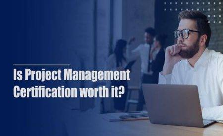 Is Project Management certification worth it?